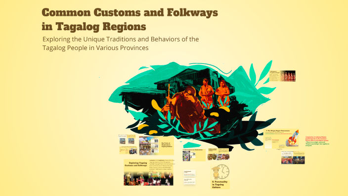 Common Customs and Folkways in Tagalog Regions by MJ CAMACHO on Prezi