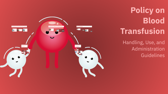 Policy on Blood Transfusion by MARIDEE BANTUAN on Prezi