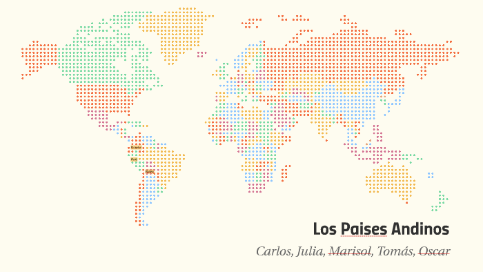 Los Paises Andinos by Tyler Sharp on Prezi