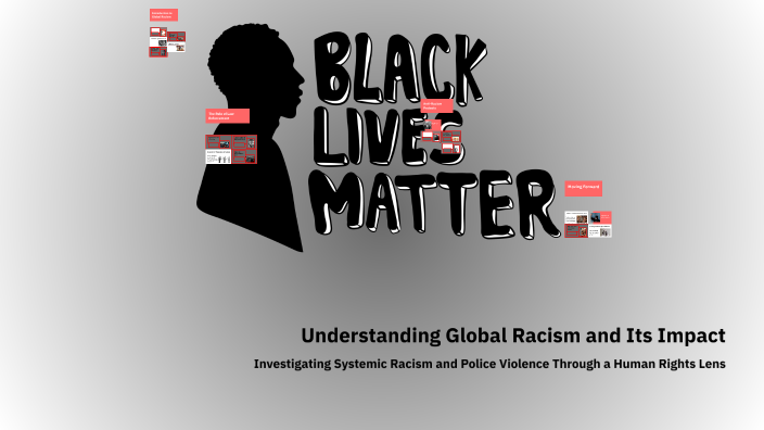 Understanding Global Racism and Its Impact by Jeri Payne on Prezi