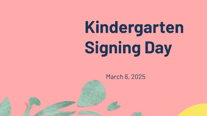 Kindergarten Signing Day by Haley Thompson on Prezi
