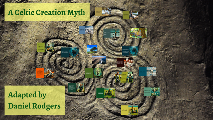 Celtic Creation Myth by Daniel Rodgers on Prezi