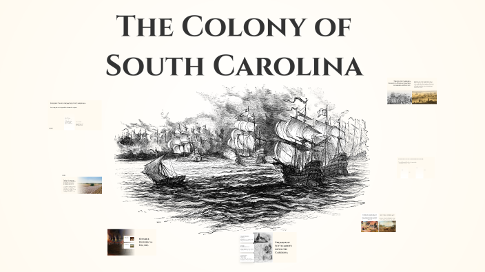 The Founding and History of South Carolina Colony by Zoey Schatz on Prezi