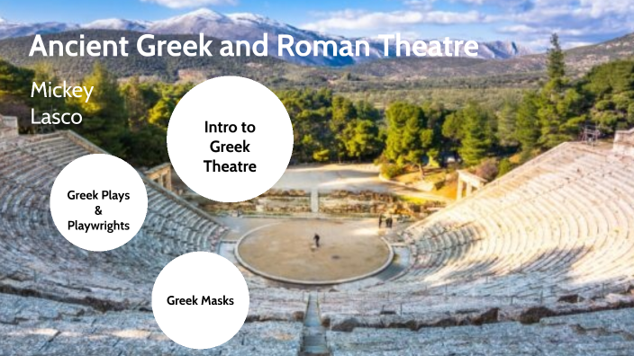Greek and Roman Theatre by Michal Lasco on Prezi
