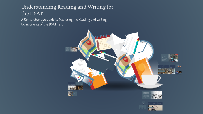 Understanding Reading and Writing for the DSAT by Arthur Santos on Prezi