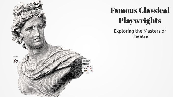 Famous Classical Playwrights by Johnae' Johnson on Prezi