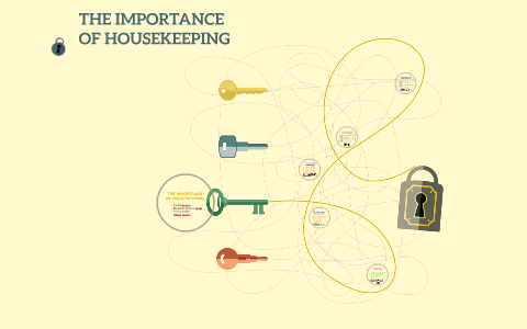 THE IMPORTANCE OF HOUSEKEEPING by gracia stefani on Prezi