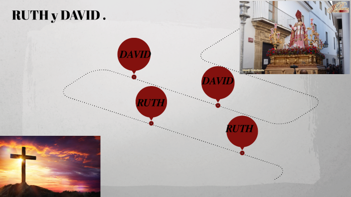 RUTH Y DAVID by davidpablo follet aguilar on Prezi