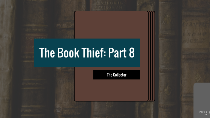 The Book Thief: Part 8 by Rayyan Safi on Prezi
