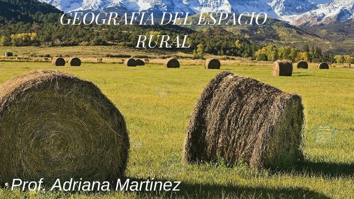 GEOGRAFIA DEL ESPACIO RURAL by Dannys Vázquez on Prezi