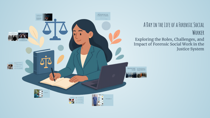 A Day in the Life of a Forensic Social Worker by Michaela Gail on Prezi