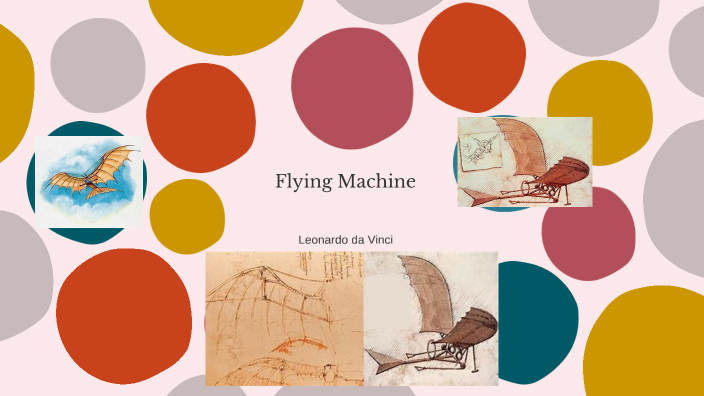 Flying Machine by chevy cyr on Prezi
