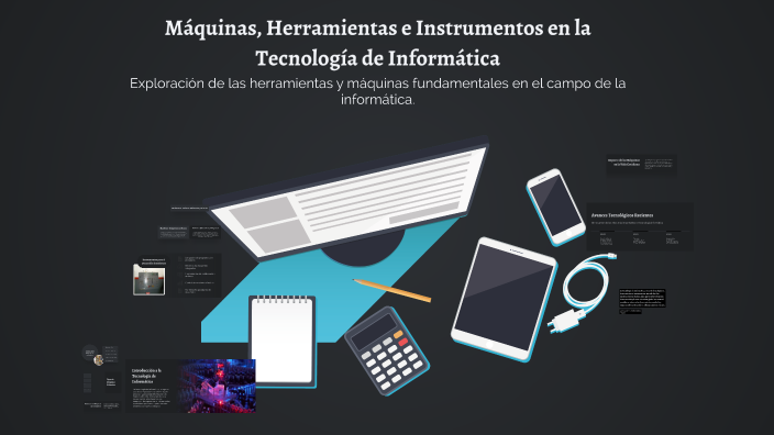 Máquinas, Herramientas e Instrumentos en la Tecnología de Informática ...