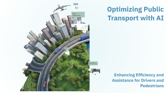 Optimizing Public Transport with AI by t a on Prezi