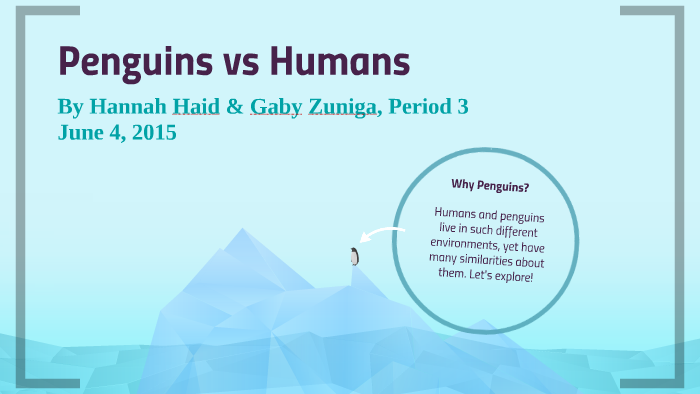 Penguins vs. Humans Physio Project by Hannah Haid on Prezi