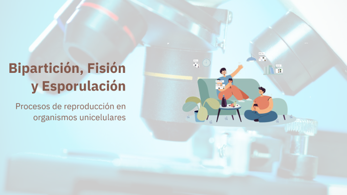 Bipartición, Fisión y Esporulación by Jorge Bernall on Prezi