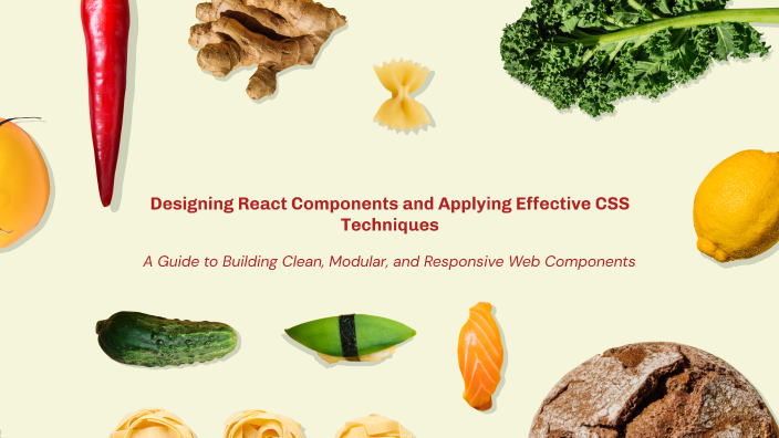 Designing React Components and Applying Effective CSS Techniques by ...