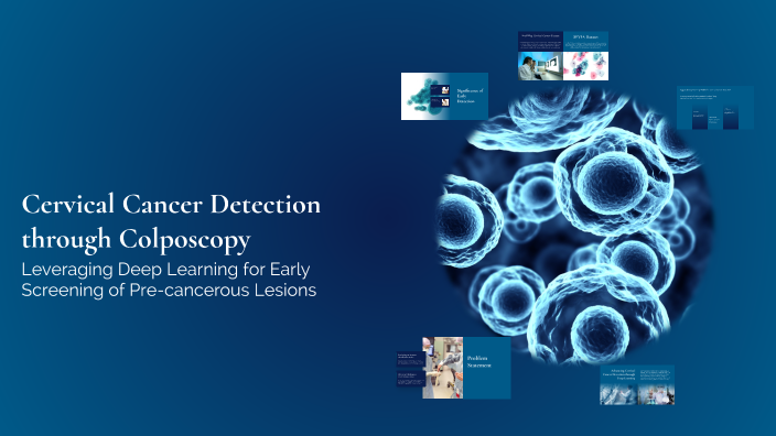 Cervical Cancer Detection through Colposcopy by Shardul Jani on Prezi