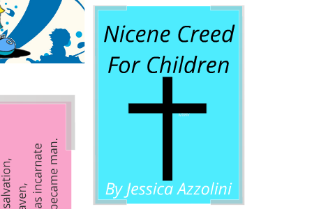 The Nicene Creed For Children by Jessica Azzolini on Prezi