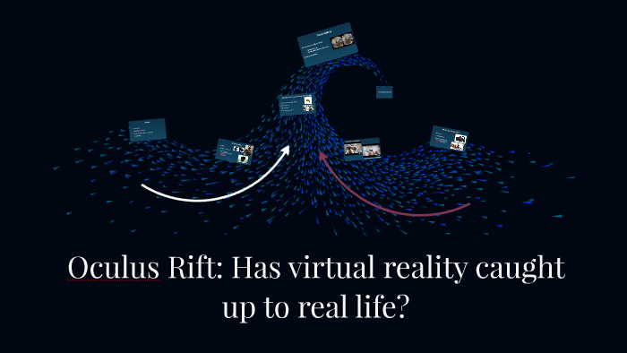 Oculus Rift: Has virtual reality caught up to real life? by Tayfun Er ...