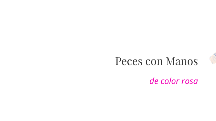 Peces con Manos by Maria Tatiana Peñaloza Rojas on Prezi