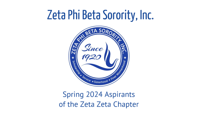 Spring 2024 Aspirants of Zeta Zeta Chapter by Bianca Pruitt on Prezi