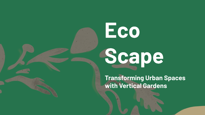 Eco Scape by Eden Bertoia on Prezi