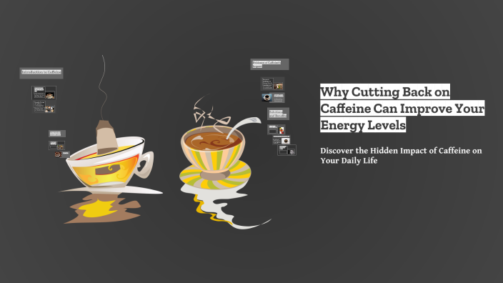 Why Cutting Back on Caffeine Can Improve Your Energy Levels by Rameenn ...