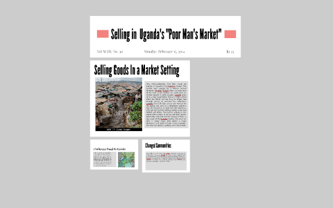 Selling in Uganda's "Poor Man's Market" by Loran Trent on Prezi