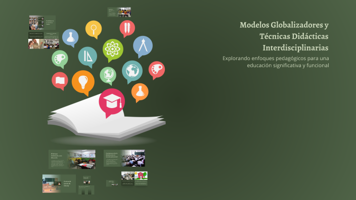 Modelos Globalizadores y Técnicas Didácticas Interdisciplinarias by Patricia Meraz on Prezi