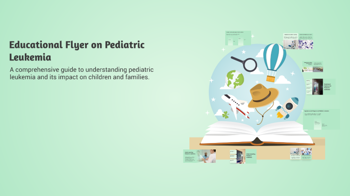 Educational Flyer on Pediatric Leukemia by Halie Criddle on Prezi