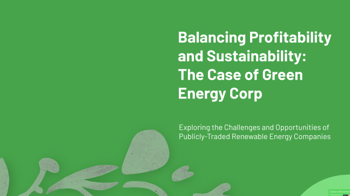 Balancing Profitability and Sustainability: The Case of Green Energy ...
