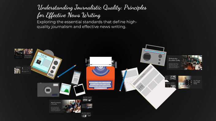 Understanding Journalistic Quality: Principles for Effective News ...