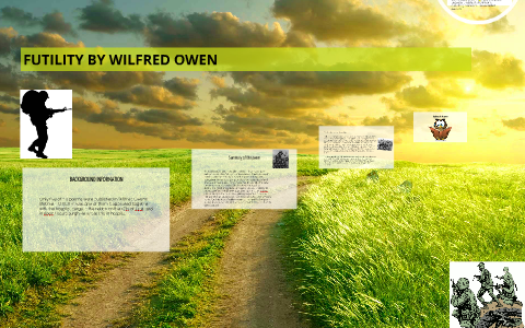 FUTILITY BY WILFRED OWEN by lauren beardon on Prezi