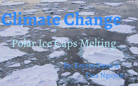 Climate Change by keyara davis on Prezi