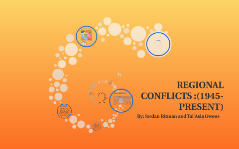 REGIONAL CONFLICTS :(1945-PRESENT) by taiasia owens on Prezi