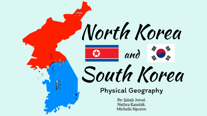 Koreas Physical Geography by Nethra Kaushik on Prezi