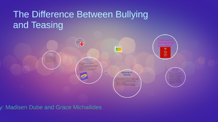 The Difference Between Bullying And Teasing By Madisen D On Prezi