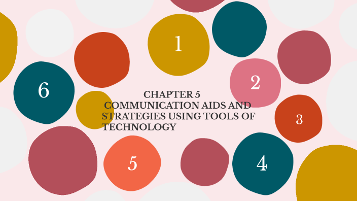 CHAPTER 5 COMMUNICATION AIDS AND STRATEGIES USING TOOLS OF TECHNOLOGY by Suga Stella on Prezi