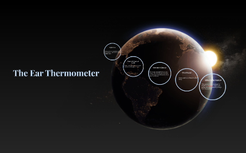 The Ear Thermometer by madison werkheiser on Prezi
