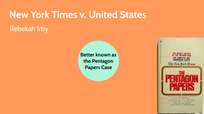 New York Times v. United States by rebekah irby on Prezi