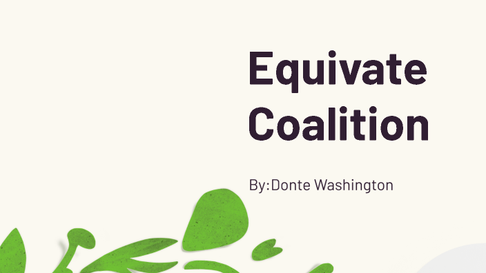 EquiVate Coalition party by DONTE WASHINGTON on Prezi