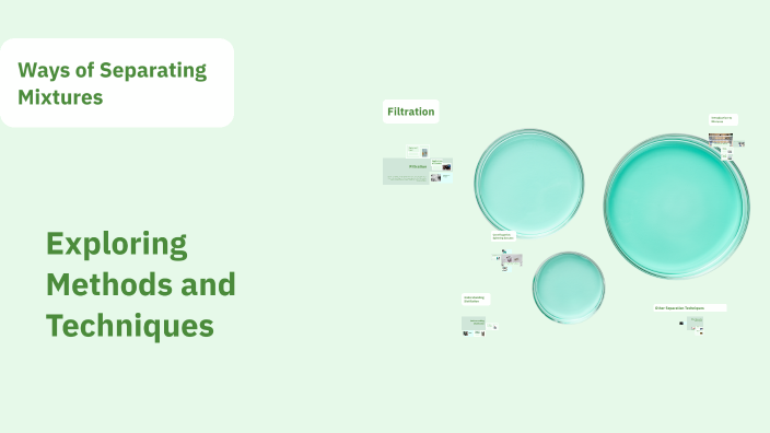 Ways of Separating Mixtures by Jonathan Mercado on Prezi
