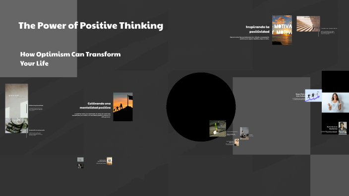 The Power of Positive Thinking by maria perla martinez martinez on Prezi
