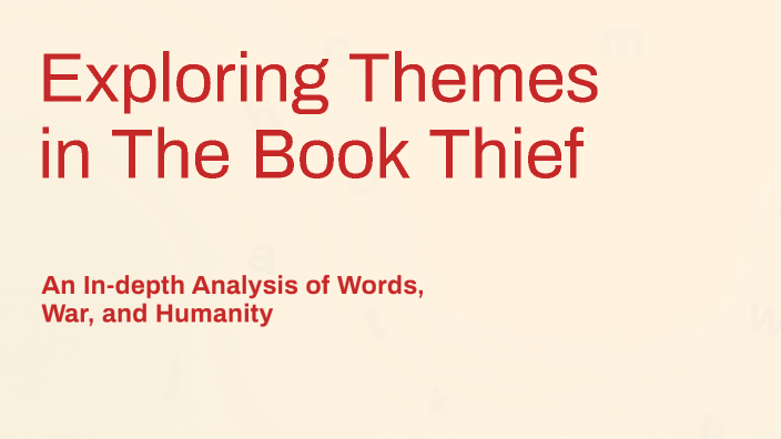 Exploring Themes in The Book Thief by Lindsey Edwards on Prezi