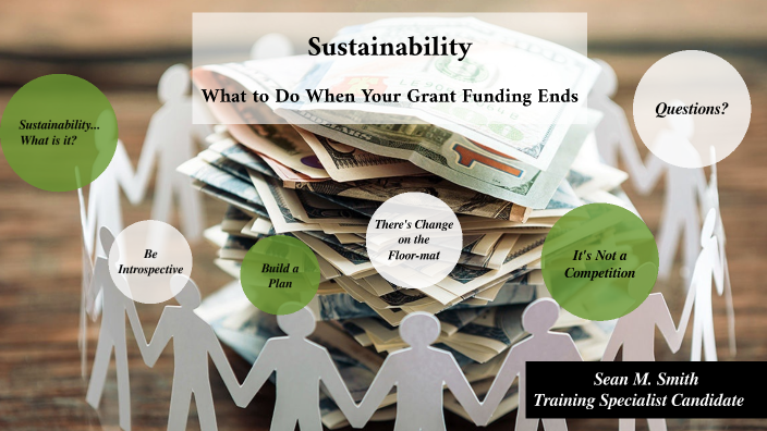 Sustainability- What to Do When Your Grant Funding Ends by Sean Smith ...