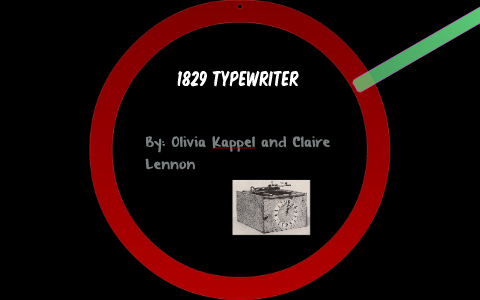 1829 Typewriter by Claire L on Prezi