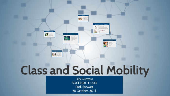 Class and Social Mobility by Lily Guevara on Prezi