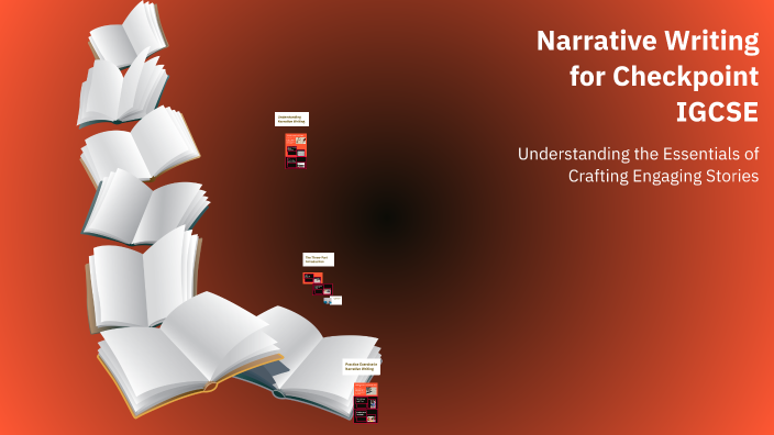 Narrative Writing for Checkpoint IGCSE by Abes Mulimba on Prezi