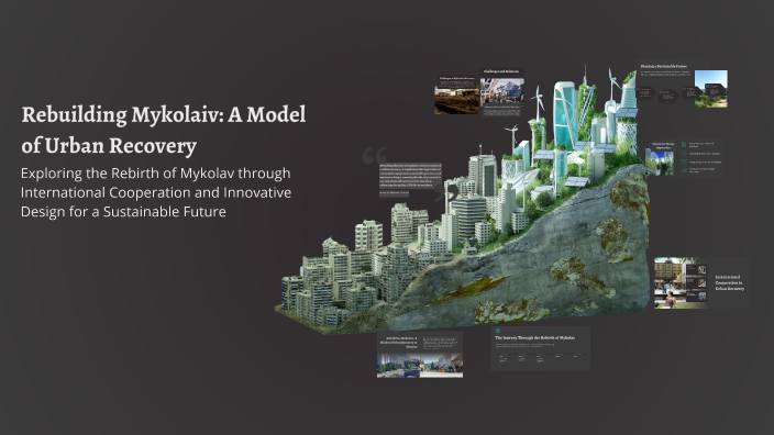 Rebuilding Mykolaiv: A Model of Urban Recovery by Andrea Bartiromo on Prezi